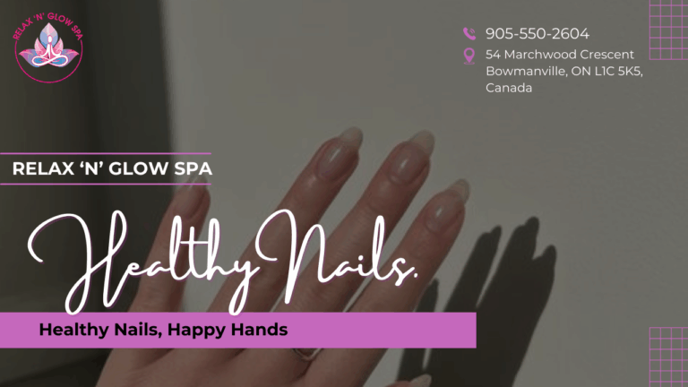 How To Get Healthy Nails – Relax n Glow Spa